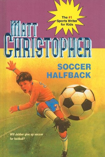 Soccer Halfback (Matt Christopher Sports Series for Kids): Matt ...
