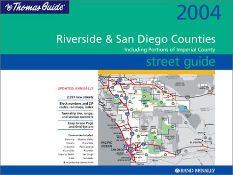 Thomas Guide 2004 Riverside & San Diego Counties : Including Portions ...
