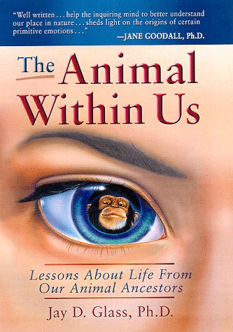 Amazon.com: The Animal Within Us: Lessons About Life from Our Animal ...