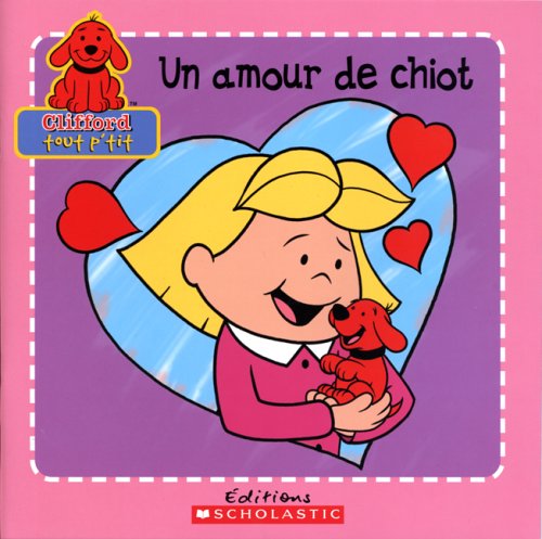 Amazon.com: Un Amour de Chiot (Clifford Tout P'Tit) (French Edition ...