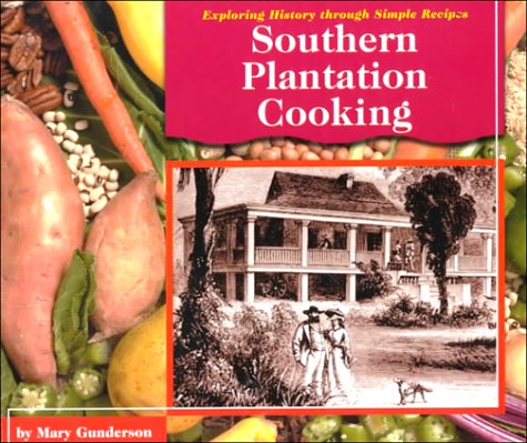 Southern Plantation Cooking (Exploring History Through Simple Recipes ...