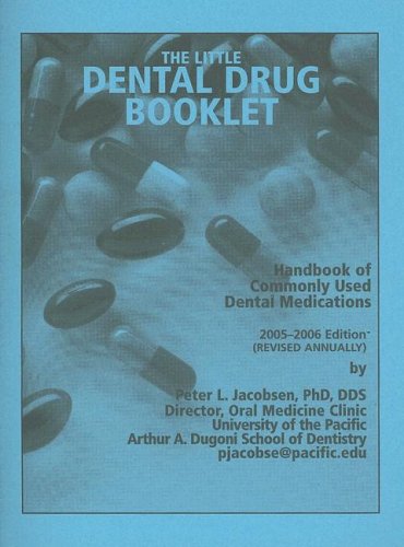 The Little Dental Drug Booklet (2005-2006): Peter L. Jacobsen ...