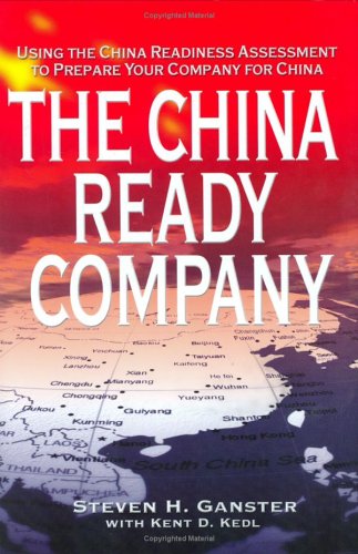 The China Ready Company: Steven H. Ganster, Kent D. Kedl: 9780977208609 ...