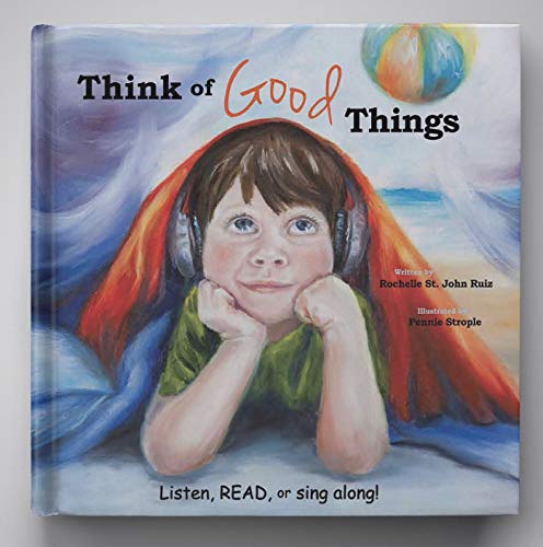 Think Of Good Things (Listen, READ, or sing along with BOOK and CD ...