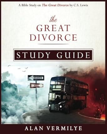 The Great Divorce Study Guide: A Bible Study on the C.S. Lewis Book The ...
