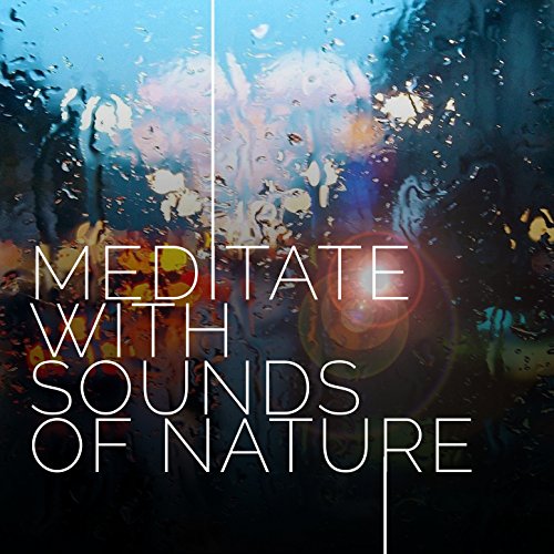 Amazon.co.jp: Meditate with Sounds of Nature : Meditation Sounds of ...