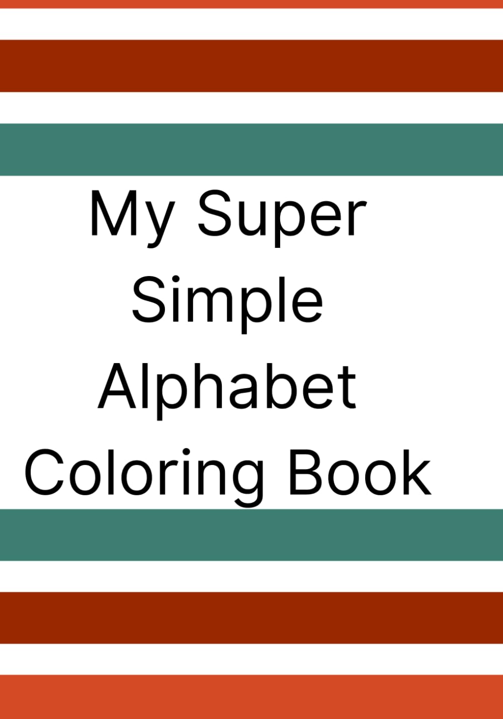 My Super Simple Alphabet Coloring Book: Erickson, Jessica ...