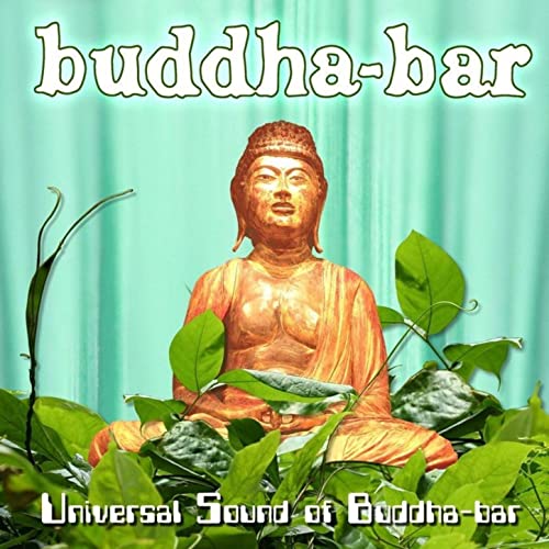 Écouter Universal Sound of Buddha Bar de Buddha Bar sur Amazon Music