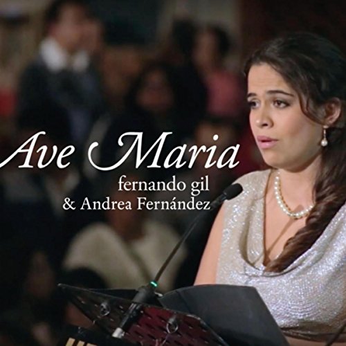 Amazon MusicでFernando Gil & Andrea FernándezのAve Mariaを再生する