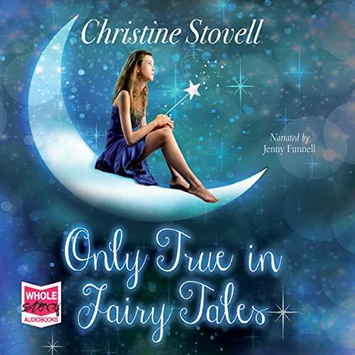 Only True in Fairy Tales (Audio Download): Christine Stovell, Jenny ...