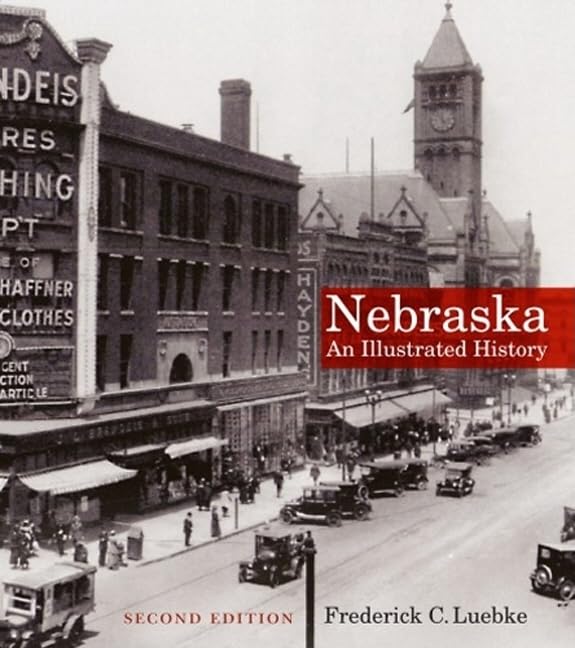 Nebraska: An Illustrated History, Second Edition (Great Plains ...