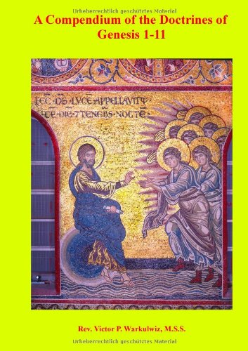 A Compendium of the Doctrines of Genesis 1-11: Victor P. Warkulwiz ...