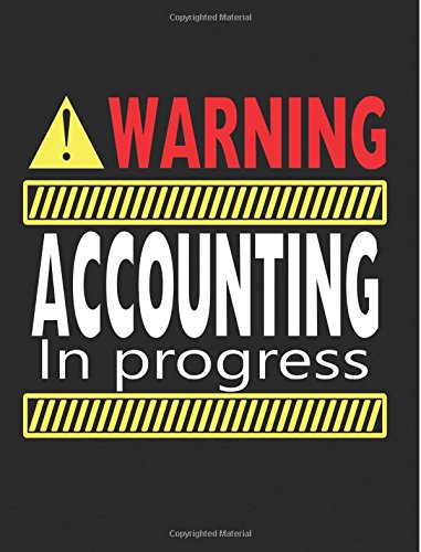 Warning - Accounting in Progress Composition Notebook: 5x5 Quad Rule ...