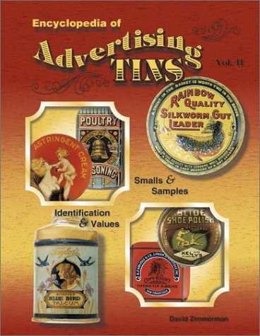 Encyclopedia of Advertising Tins, Vol. 2: Smalls & Samples ...