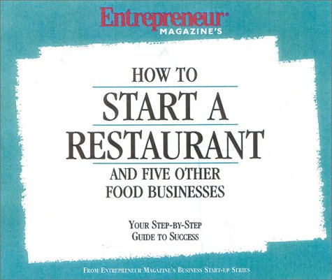How to Start a Restaurant and Five Other Food Businesses: Entrepreneur ...