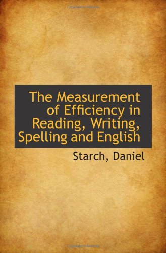 The Measurement of Efficiency in Reading, Writing, Spelling and English ...