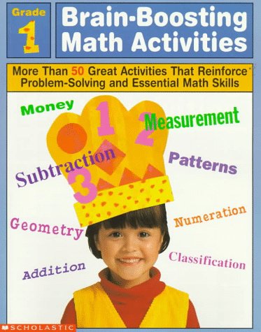 Brain-Boosting Math Activities: Grade 1 : More Than 50 Great Activities ...