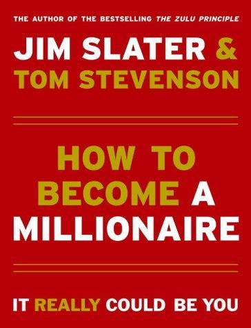 How to Become a Millionaire: It Really Could be You: Slater, Jim ...