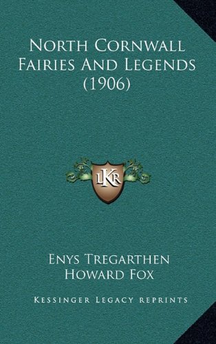 North Cornwall Fairies And Legends (1906): Tregarthen, Enys, Fox ...