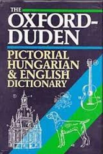 The Oxford-Duden Pictorial Hungarian-English Dictionary: Akademiai ...