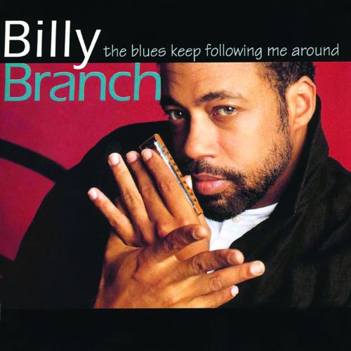 Play The Blues Keep Following Me Around by Billy Branch on Amazon Music