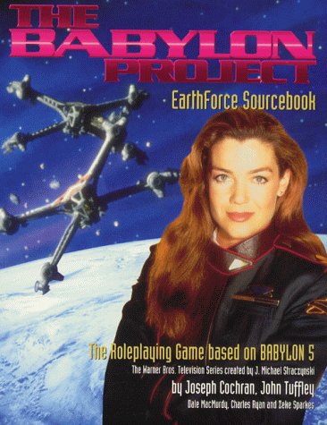 Babylon 5: RPG Earthforce Sourcebook (Babylon 5): Joseph Cochran ...