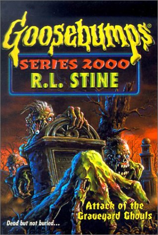 Attack of the Graveyard Ghouls (Goosebumps Series 2000, No 11 ...