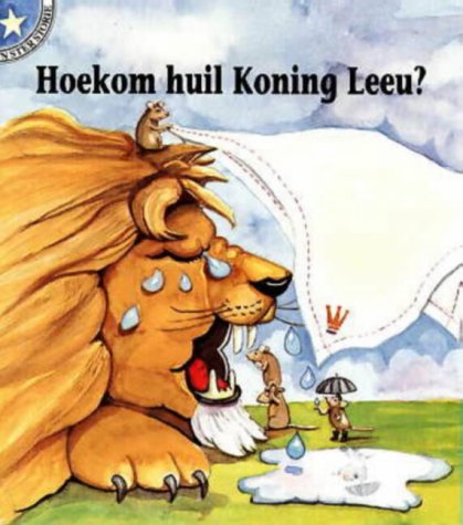 Amazon | Hoekom Huil Koning Leeu?: Gr 1: Leesboek Vlak 2 (Sterstories ...