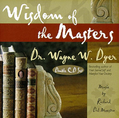 Wisdom of the Masters: Dyer, Wayne W.: 9781561706457: Amazon.com: Books