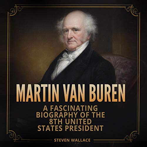 Amazon.com: Martin Van Buren: A Captivating Guide to the Man Who Served ...