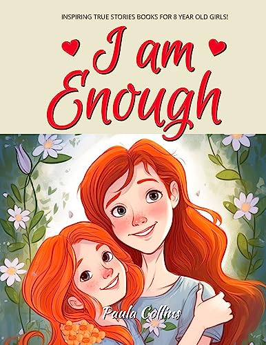 inspiring-true-stories-books-for-8-year-old-girls-i-am-enough