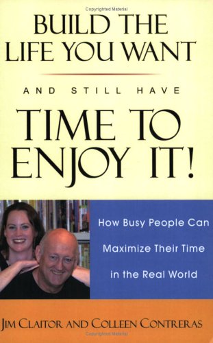 Amazon.com: Build the Life You Want and Still Have the Time to Enjoy It ...