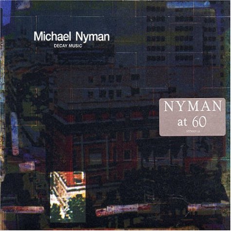 Decay Music - Michael Nyman: Amazon.de: Musik-CDs & Vinyl