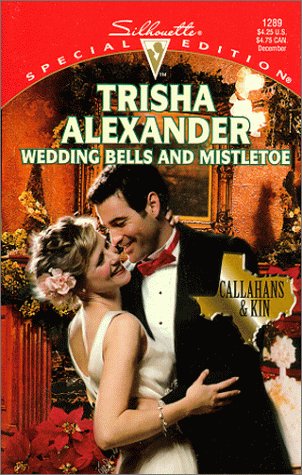 Wedding Bells And Mistletoe (Callahans & Kin): Trisha Alexander ...