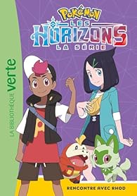 Que lire après Pokémon Les Horizons 03 - Rencontre avec Rhod - Pokémon