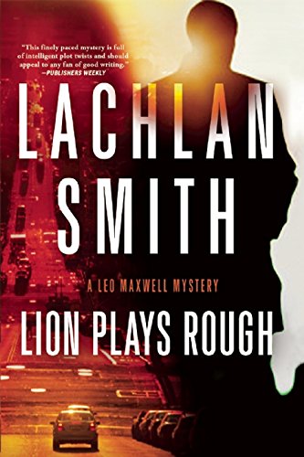 Amazon.com: Lion Plays Rough: A Leo Maxwell Mystery (Leo Maxwell ...