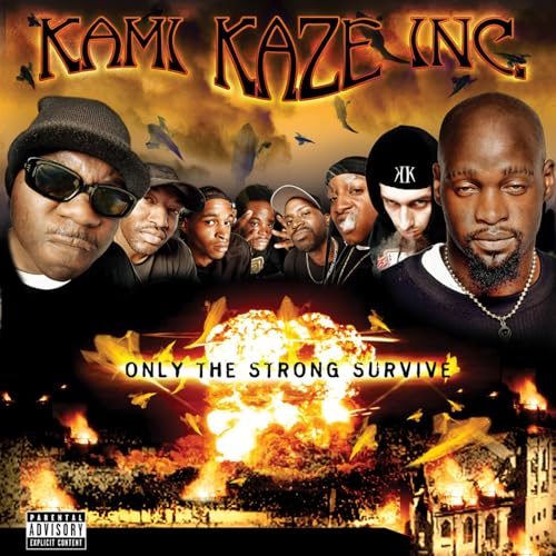 Play Only the Strong Survive by Kami Kaze Inc. on Amazon Music