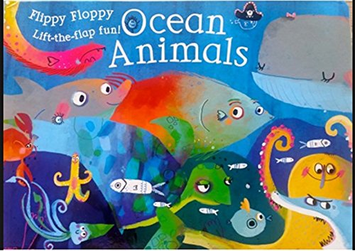 Flippy Floppy Lift the flap fun! Ocean Animals: unknown author ...