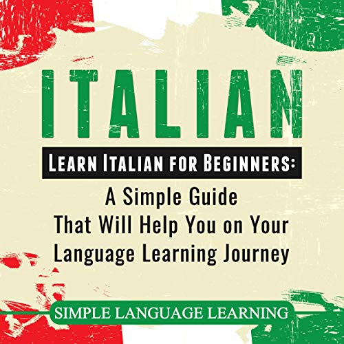 Italian: Learn Italian for Beginners: A Simple Guide That Will Help You ...