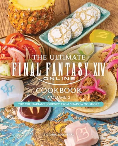 The Ultimate Final Fantasy XIV Cookbook, Vol. 2: Rosenthal, Victoria ...