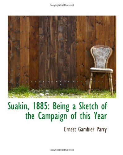 Amazon.com: Suakin, 1885: Being a Sketch of the Campaign of this Year ...