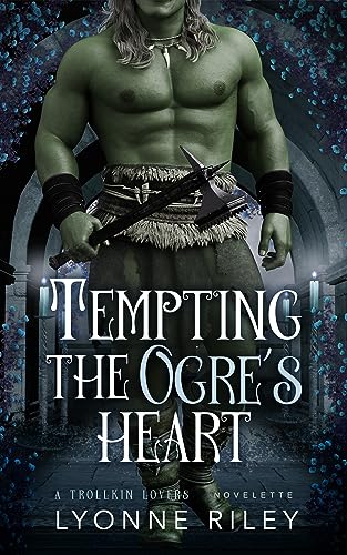 Amazon.com: Tempting the Ogre's Heart (Trollkin Lovers) eBook : Riley ...