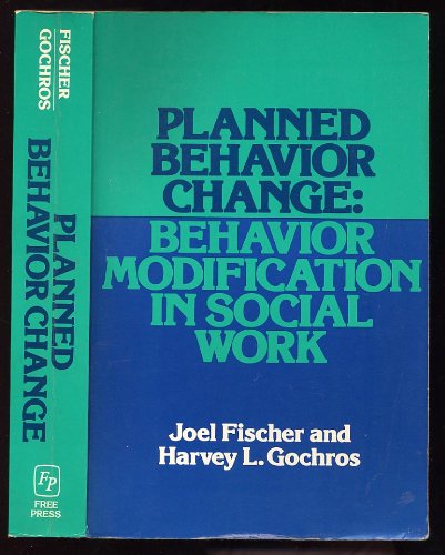 Planned Behavior Change: Behavior Modification in Social Work: Fishcher ...
