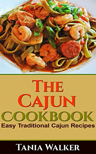 The Cajun Cookbook: Easy Traditional Cajun Recipes - Kindle edition by ...