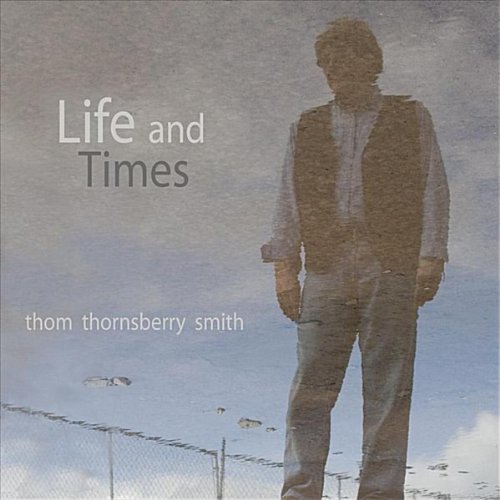 Play Life and times by Thom Thornsberry Smith on Amazon Music