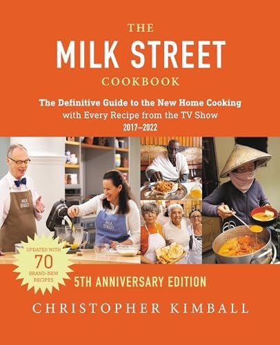 The Milk Street Cookbook (5th Anniversary Edition): The Definitive ...