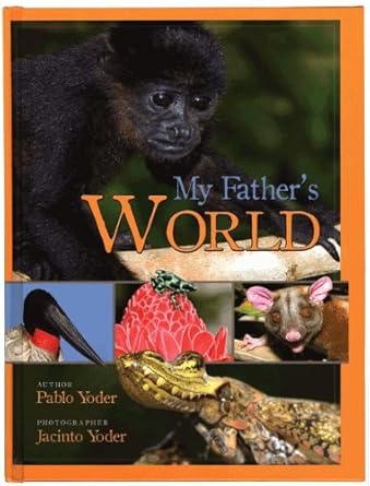 My Father's World: Amazon.co.uk: Yoder, Pablo, Yoder, Jacinto ...