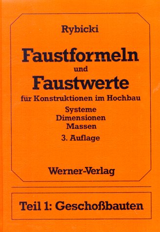Faustformeln und Faustwerte für Konstruktionen im Hochbau, Tl.1 ...