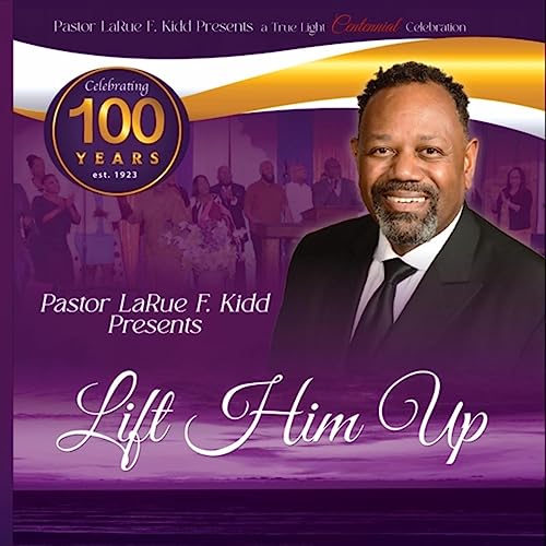 Lift Him Up (feat. Percy Gray, Jr. & True Light Centennial Celebration ...
