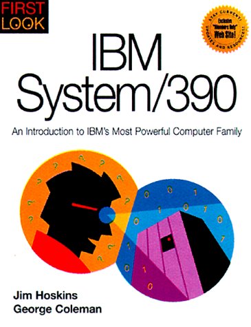 First Look IBM System 390: An Introduction to IBM's Most Powerful ...